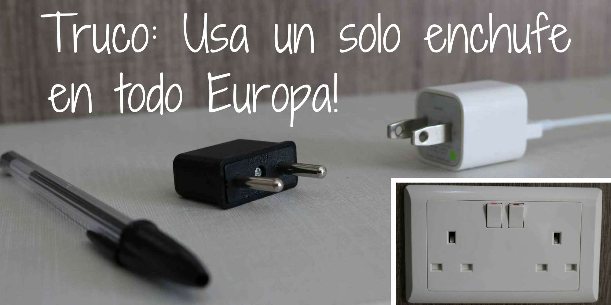 Truco: usa un conector europeo en uno británico! – Siguiente Destino